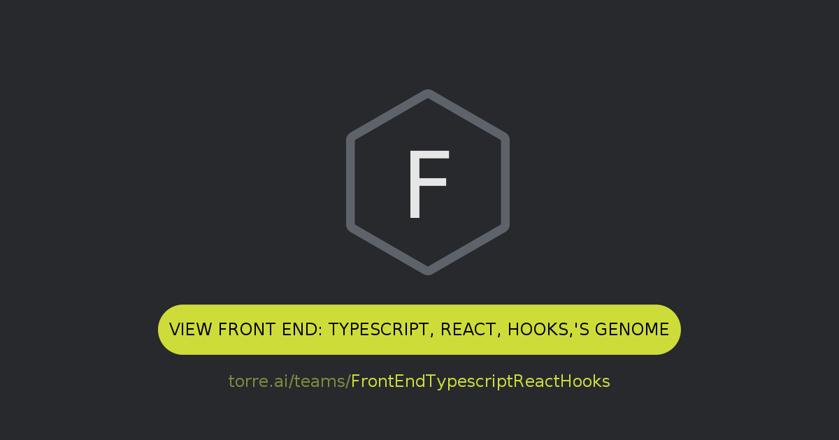 Front End: Typescript, React, Hooks, | Torre
