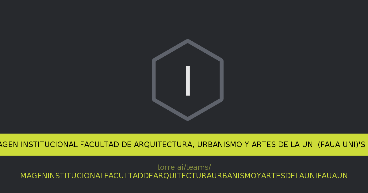 IMAGEN INSTITUCIONAL FACULTAD DE ARQUITECTURA, URBANISMO Y ARTES DE LA ...