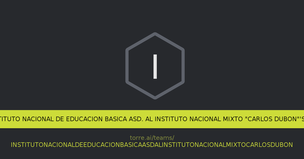 INSTITUTO NACIONAL DE EDUCACION BASICA ASD. AL INSTITUTO NACIONAL MIXTO ...
