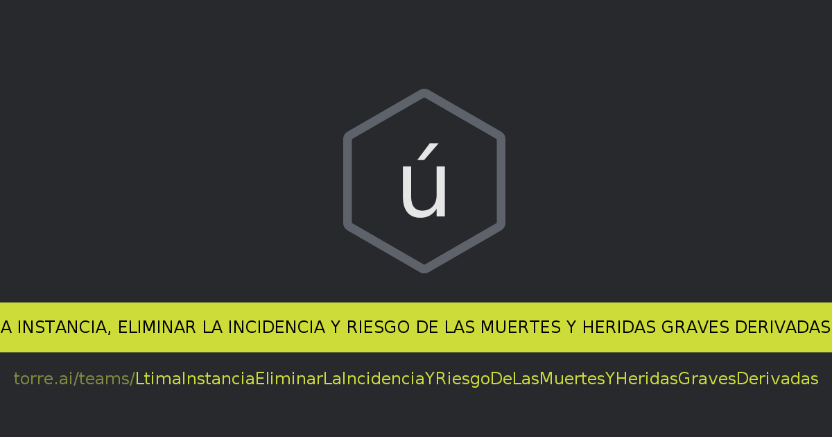 última instancia, eliminar la incidencia y riesgo de las muertes y ...