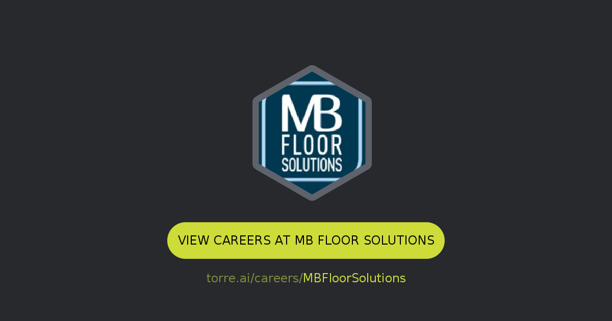 Careers at MB Floor Solutions | Torre.ai