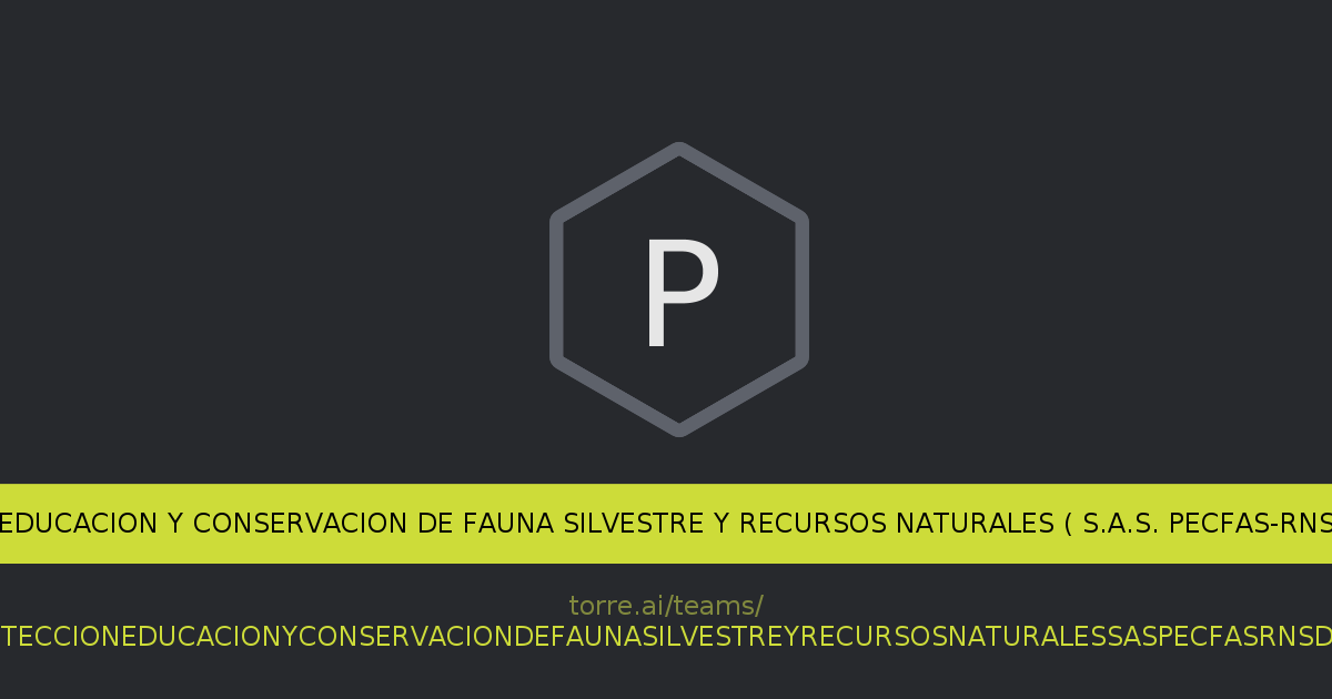 PROTECCION, EDUCACION Y CONSERVACION DE FAUNA SILVESTRE Y RECURSOS ...