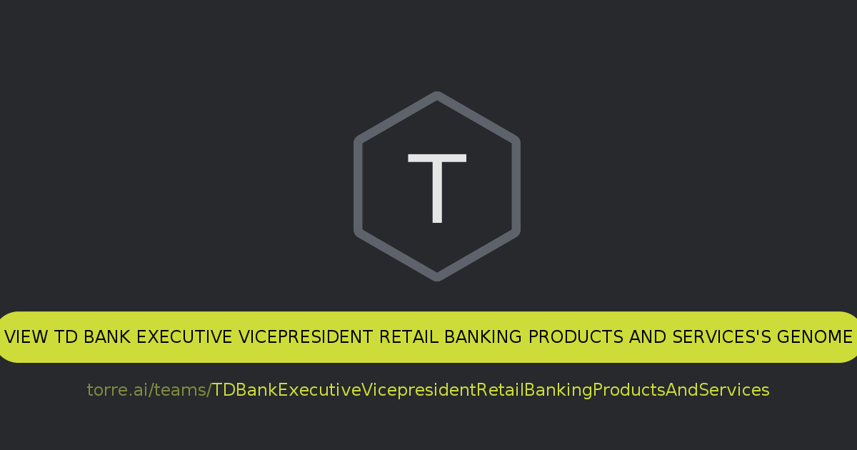 TD Bank Executive Vicepresident Retail Banking Products and Services ...