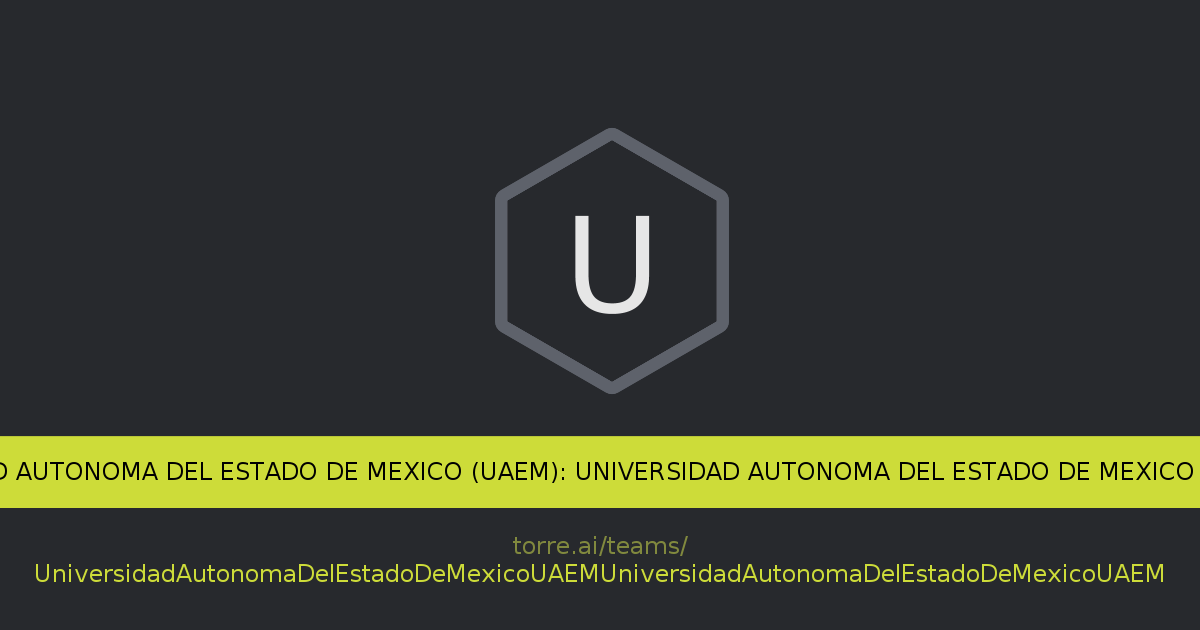 Universidad Autonoma del Estado de Mexico (UAEM): Universidad Autonoma ...